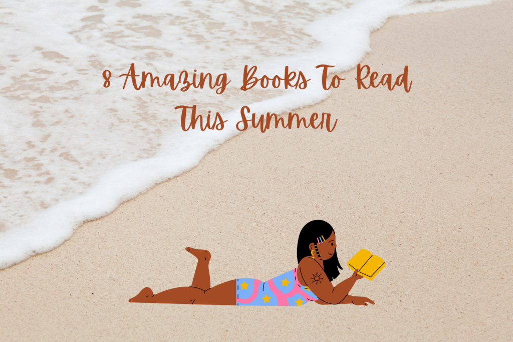 8 Amazing Books You Should Read This Summer - Cassandra Stinger